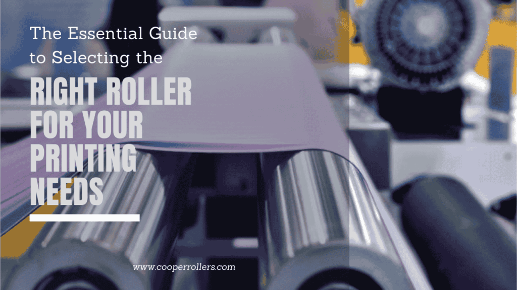 The Essential Guide to Selecting the Right Roller for Your Printing ...